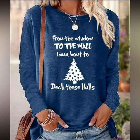 Tops | From The Windows To The Wall Imma Bout To Deck These Halls Tee ...